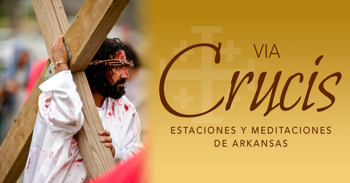 Via Crucis: Estaciones y Meditaciones de Arkansas | DOLR.org